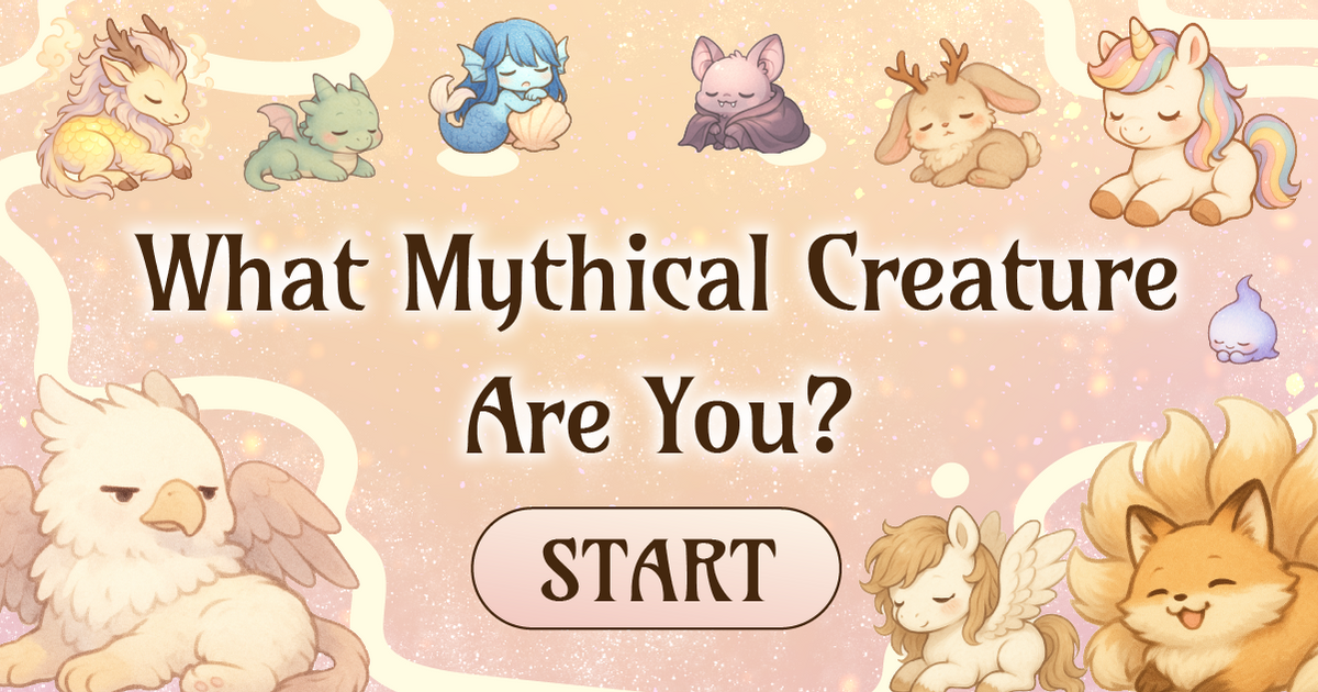 What Mythical Creature Are You？
